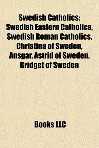Swedish Catholics: Swedish Eastern Catholics, Swedish Roman Catholics ...