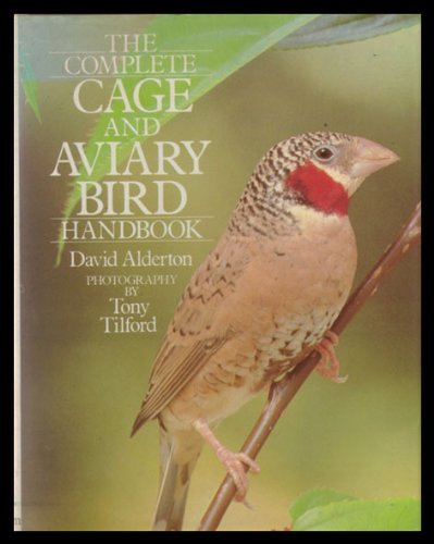 The Complete Cage and Aviary Bird Handbook: Amazon.co.uk: Alderton ...