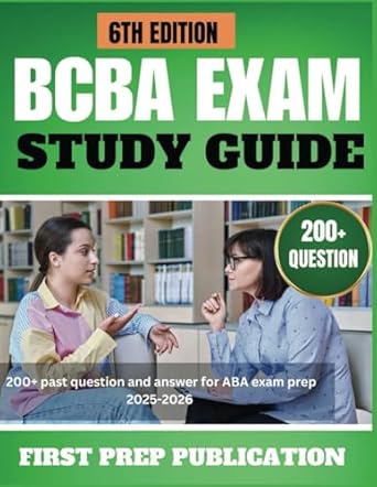 BCBA EXAM STUDY GUIDE 6TH EDITION: 200+ past question and answer for ...