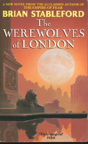The Werewolves Of London: Stableford, Brian: 9780330322676: Amazon.com ...