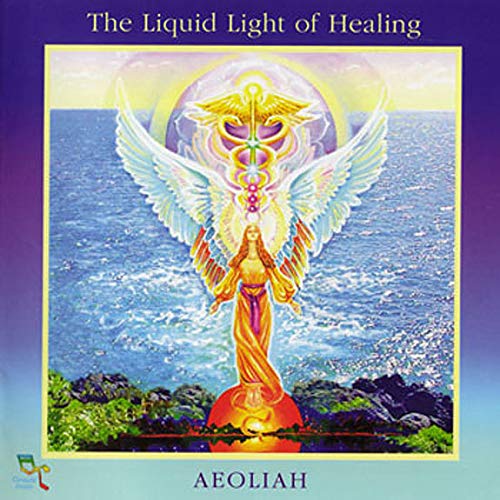 Aeoliah - The Liquid Light of Healing - Amazon.com Music