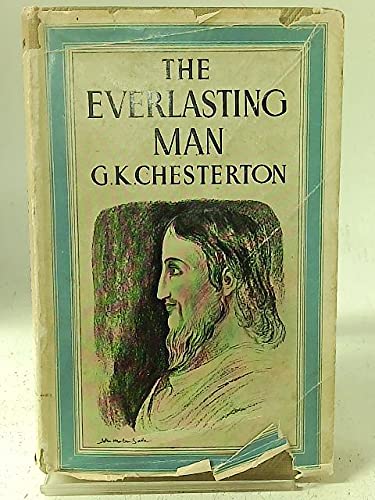 The Everlasting Man: Chesterton, G.K.: Amazon.com: Books
