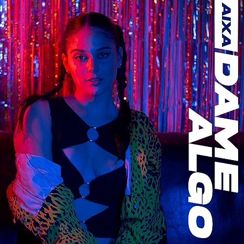 Écouter Dame algo par Aixa sur Amazon Music Unlimited