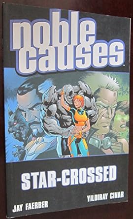 Noble Causes Volume 8: Star Crossed : Faerber, Jay, Cinar, Yildiray, Kane, Tim: Amazon.in: Books