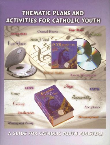 Thematic Plans and Activities for Catholic Youth: A Guide for Catholic ...
