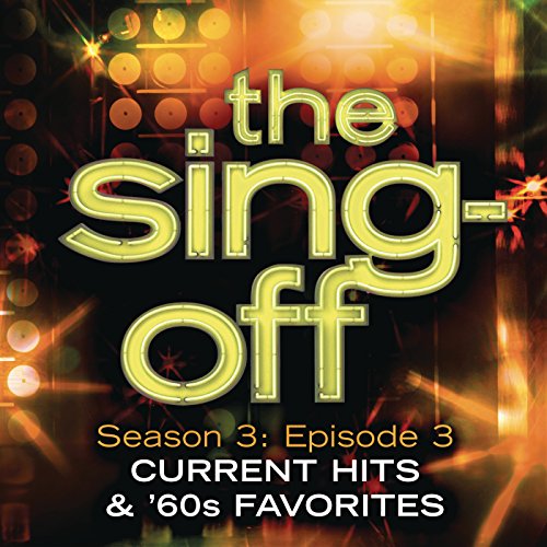 Play The Sing-Off: Season 3: Episode 3 - Current Hits & 60's Favorites ...