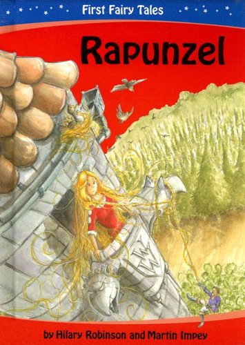 Rapunzel (First Fairy Tales) : Impey, Martin, Robinson, Hilary: Amazon ...