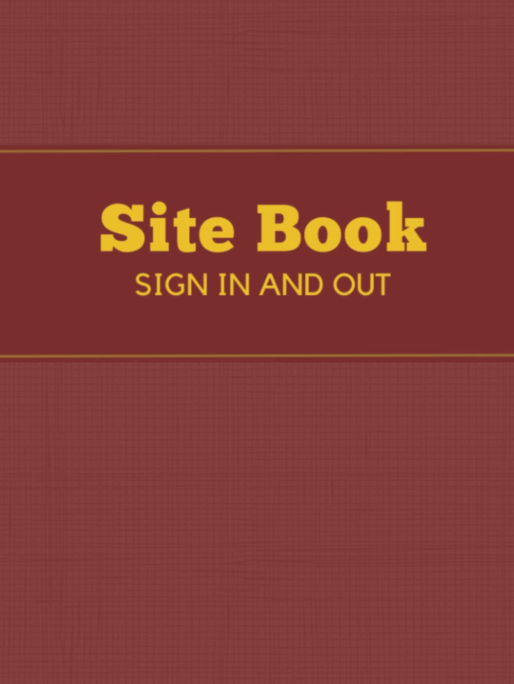 Site Sign In and Out Book: Easy to Use Hardback Log Book for Tracking ...