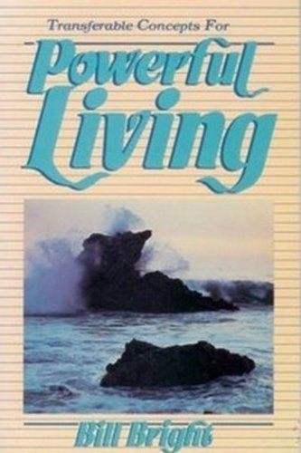 Transferable Concepts for Powerful Living: Bill Bright: 9780866051637 ...