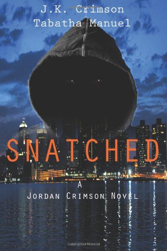 Amazon.com: Snatched (a Jordan Crimson Novel): 9780615841649: Manuel ...