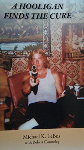 Amazon.com: A HOOLIGAN FINDS THE CURE eBook : LeBus, Michael: Kindle Store