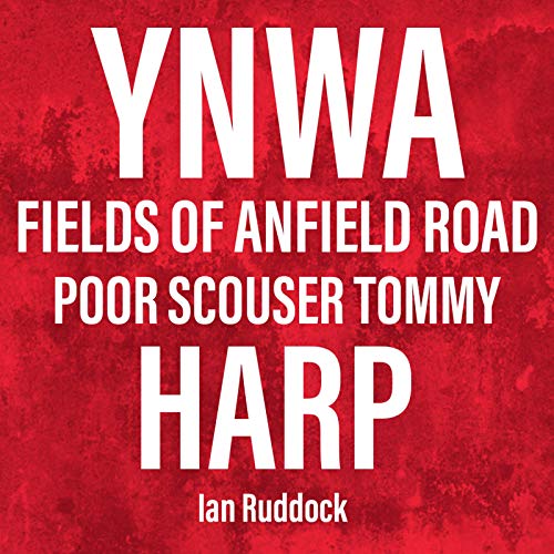 YNWA Fields of Anfield Road Poor Scouser Tommy Harp by Ian Ruddock on ...
