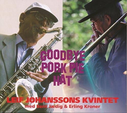 Leif Johanssons - Goodbye Pork Pie Hat - Amazon.com Music