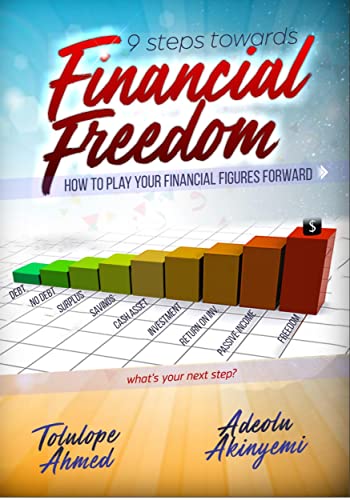 9 STEPS TO FINANCIAL FREEDOM: How to Play Your Financial Figures ...