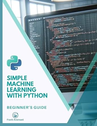 Simple Machine Learning with Python , Anemaet, Frank, eBook - Amazon.com