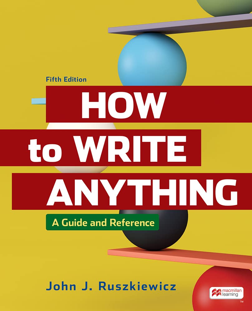 How to Write Anything: A Guide and Reference: Ruszkiewicz, John ...