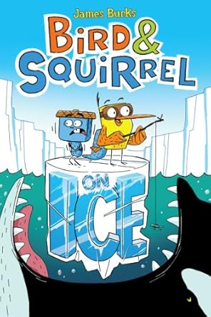 Bird & Squirrel On Ice: A Graphic Novel (Bird & Squirrel #2): Burks ...