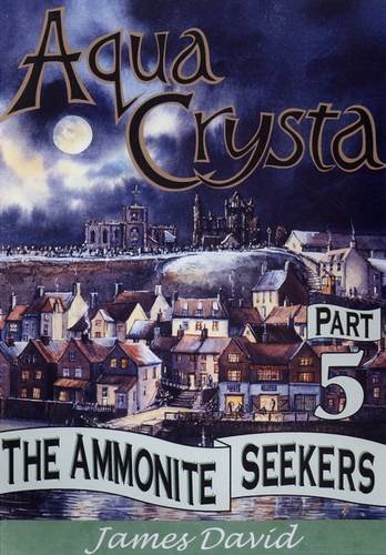 The Ammonite Seekers (Aqua Crysta): James David: 9780954770457: Amazon ...