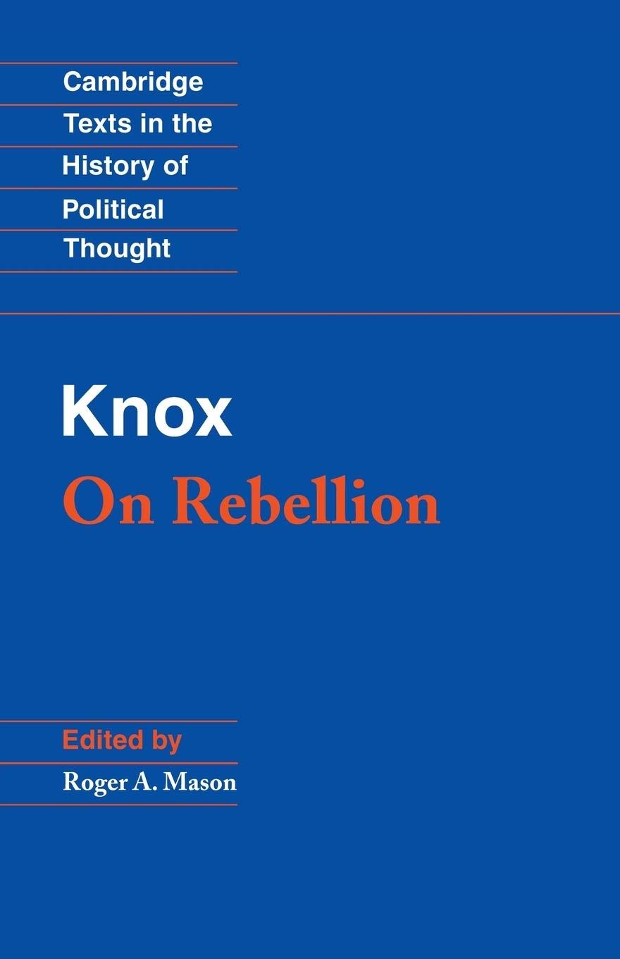Amazon.com: Knox: On Rebellion (Cambridge Texts in the History of ...