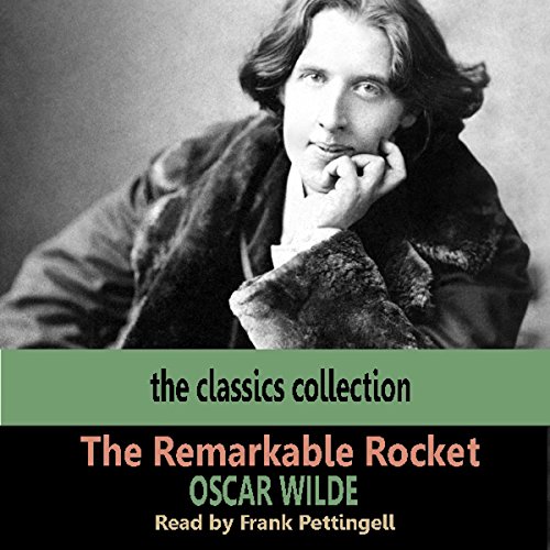 The Remarkable Rocket (Audio Download): Oscar Wilde, Frank Pettingell ...