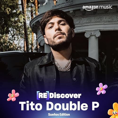 REDISCOVER Tito Double P Playlist on Amazon Music Unlimited