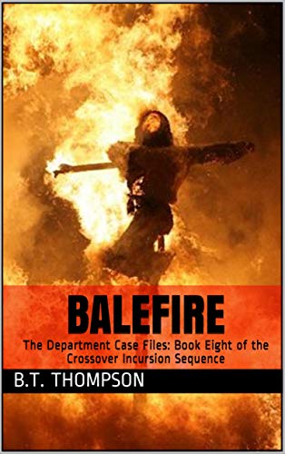 Balefire: The Department Case Files: Book Eight of the Crossover ...