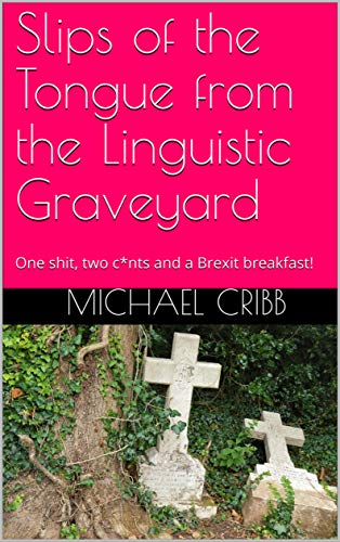 Amazon | Slips of the Tongue from the Linguistic Graveyard: One shit ...