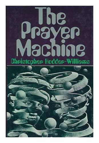 The Prayer Machine: Hodder-Williams, Christopher: 9780312635602: Amazon ...