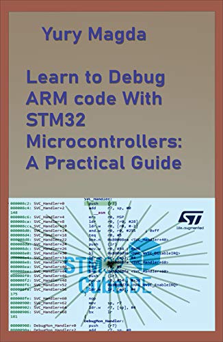 Amazon.com: Learn to Debug ARM code With STM32 Microcontrollers: A Practical Guide eBook : Magda ...