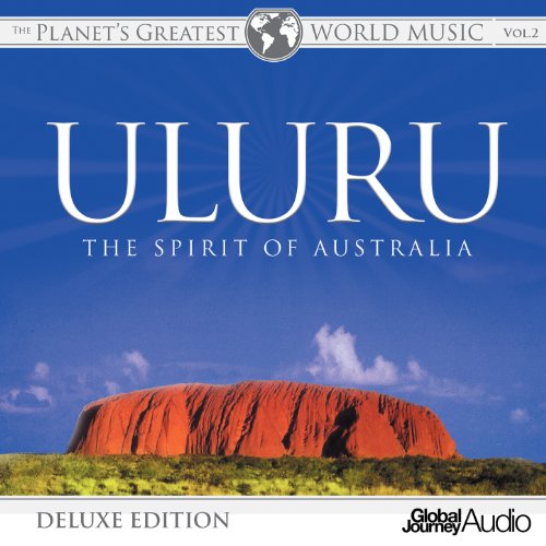 Play The Planet's Greatest World Music, Vol.2: Uluru - The Spirit of ...