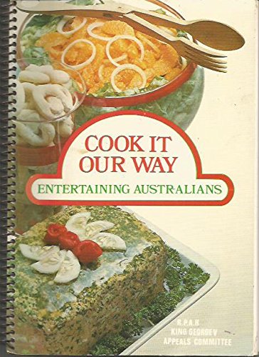 Cook It Our Way Entertaining Australians: V, Rpah King George ...