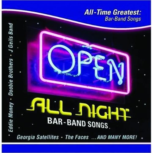 Open All Night: All Time Greatest Bar Band: Various Artists ...