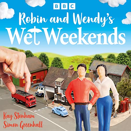 Robin and Wendy’s Wet Weekends: The Complete Series 1-4: A BBC Radio ...