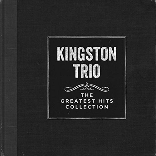 Écouter The Greatest Hits Collection de Kingston Trio sur Amazon Music