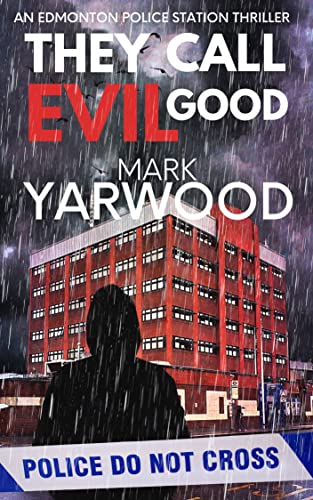 They Call Evil Good: A gripping British detective crime thriller (The ...