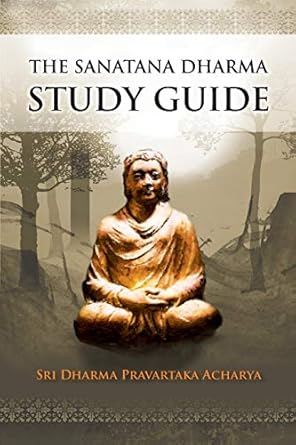 The Sanatana Dharma Study Guide: Acharya, Sri Dharma Pravartaka ...