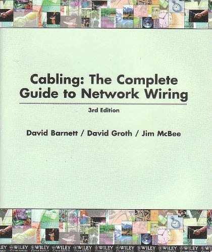 Cabling The Complete Guide to Network Wiring: David Barnett ...