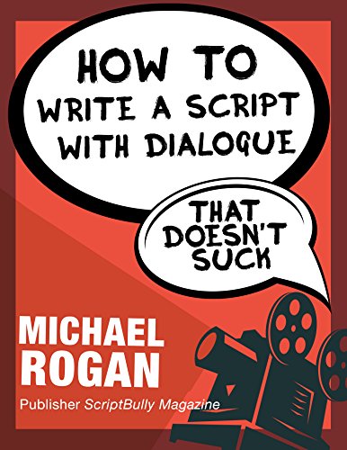 Amazon.co.jp: How to Write a Script With Dialogue That Doesn't Suck ...