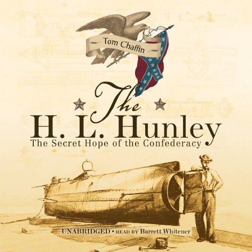 The H. L. Hunley: The Secret Hope of the Confederacy (Audible Audio ...