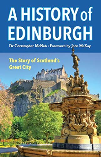 A History of Edinburgh: Amazon.co.uk: McNab, Dr. Christopher ...