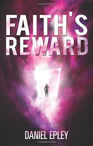 Faith's Reward: Daniel Epley: 9781625105011: Amazon.com: Books