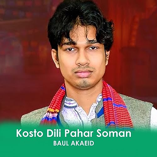 Kosto Dili Pahar Soman by Baul Akaeid on Amazon Music - Amazon.com