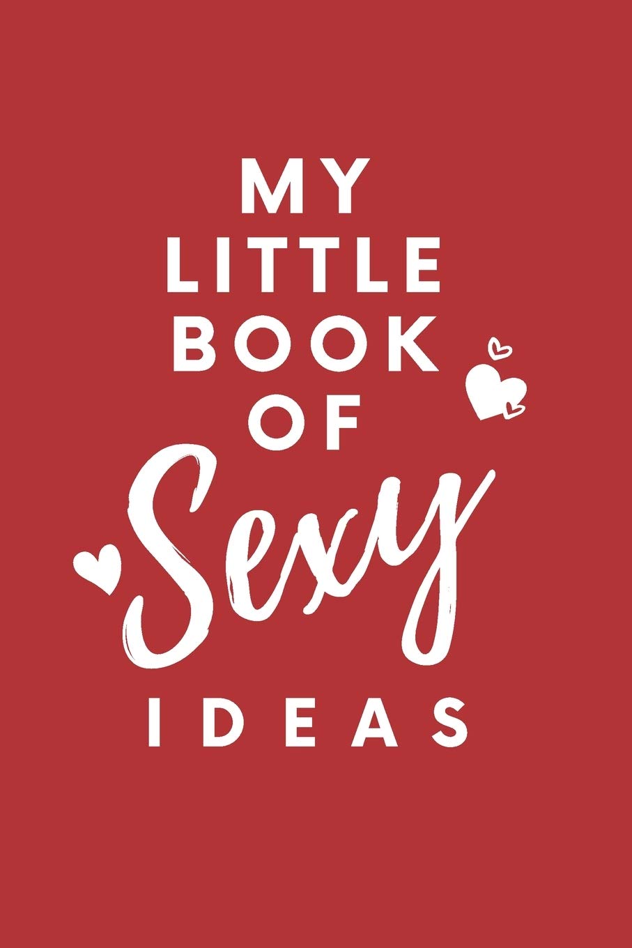 My Little Book of SEXY Ideas: Cute Flirty Journal for Date Night Ideas ...