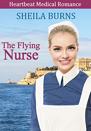 The Flying Nurse (Heartbeat Medical Romance Collection) - Kindle edition by Burns, Sheila ...