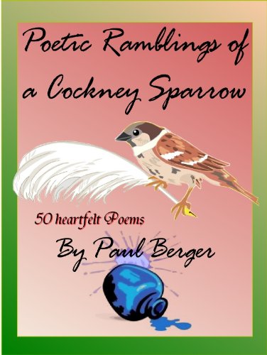 Poetic Ramblings of a Cockney Sparrow eBook : Berger, Paul, Hyer ...