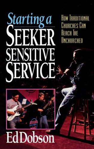 Starting a Seeker-Sensitive Service: Dobson, Edward G.: 9780310384816 ...