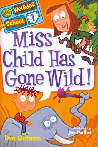 Miss Child Has Gone Wild! (Vol. 1): Dan Gutman: 9780061969171: Amazon ...
