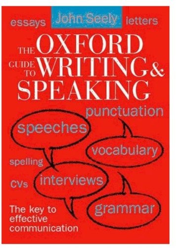 Oxford Guide to Writing and Speaking: Seely, John: 9780192801098 ...