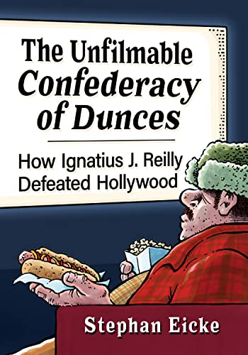 Amazon.com: The Unfilmable Confederacy of Dunces: How Ignatius J. Reilly Defeated Hollywood ...