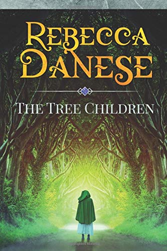 The Tree Children: Danese, Rebecca: 9781973113508: Amazon.com: Books